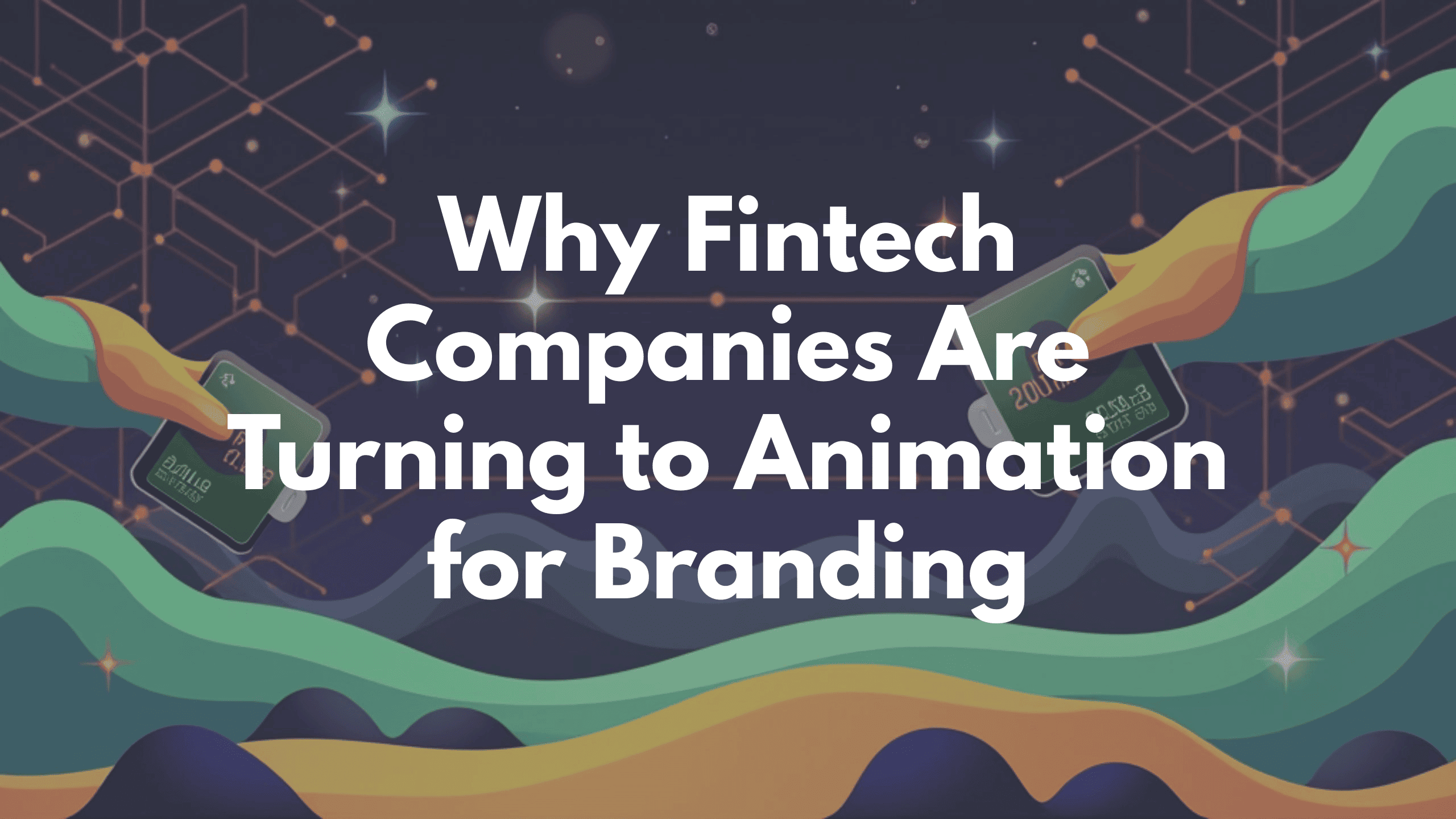 Why Fintech Companies Are Turning to Animation for Branding - Artzee